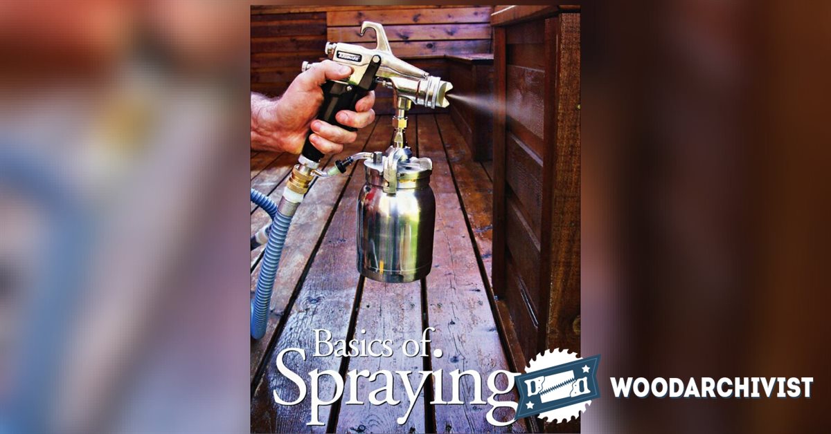 Basics of Spraying • WoodArchivist